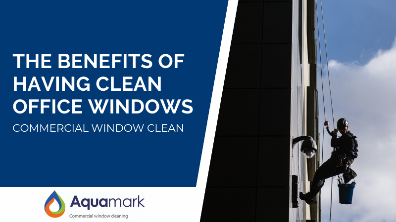 The Benefits of Regular Window Cleaning For Office Buildings - Aquamark
